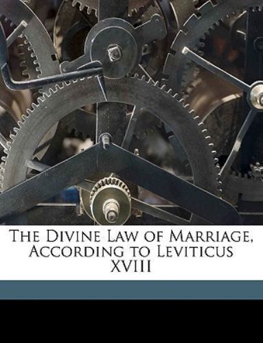 Divine Law of Marriage, According to Leviticus Xviii by Richard Wilson ...