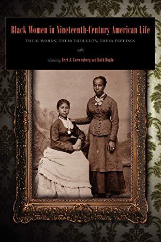 BLACK WOMEN IN NINETEENTH-CENTURY AMERICAN LIFE: THEIR By Ruth Bogin ...