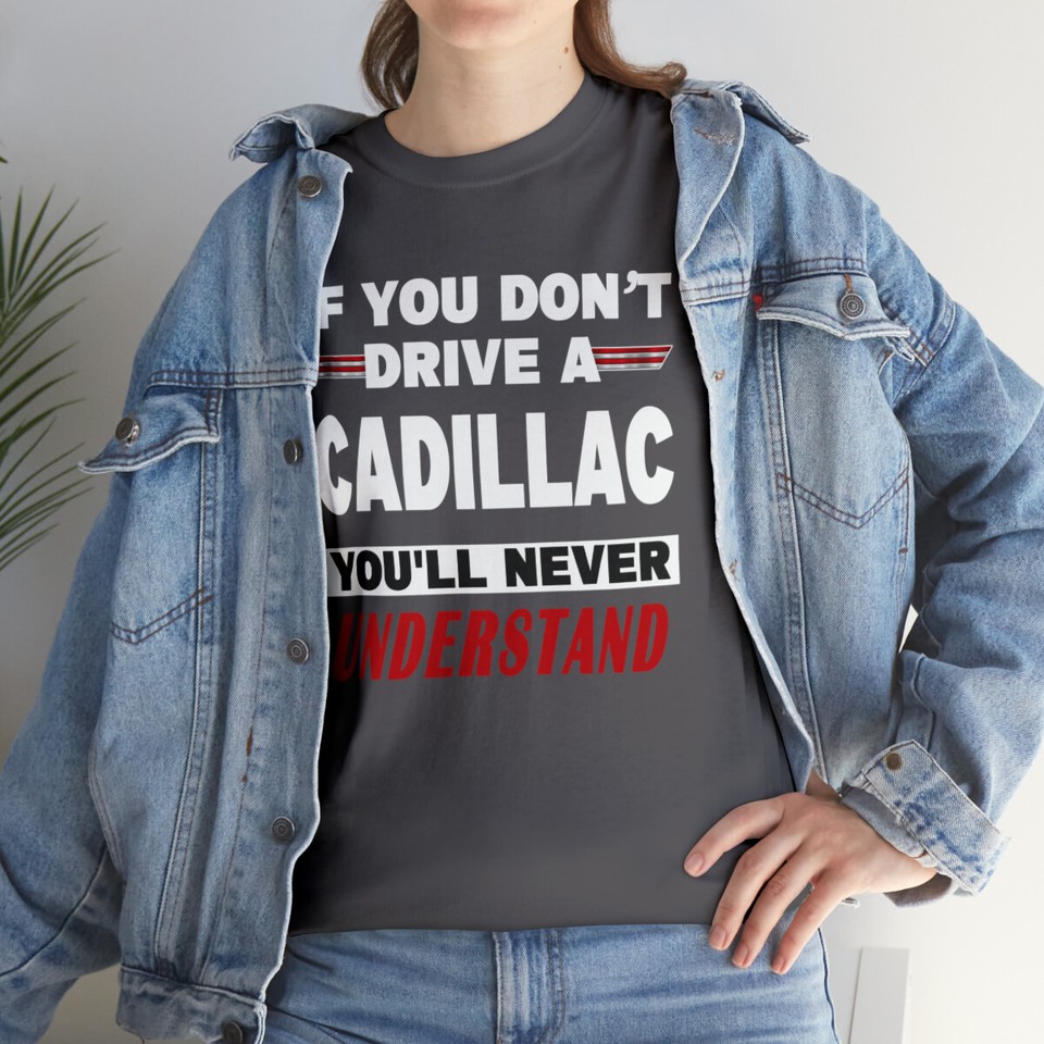 Cadillac Shirt, Cadillac Gift, Cadillac Lover Gift, T Shirt, Cadillac ...