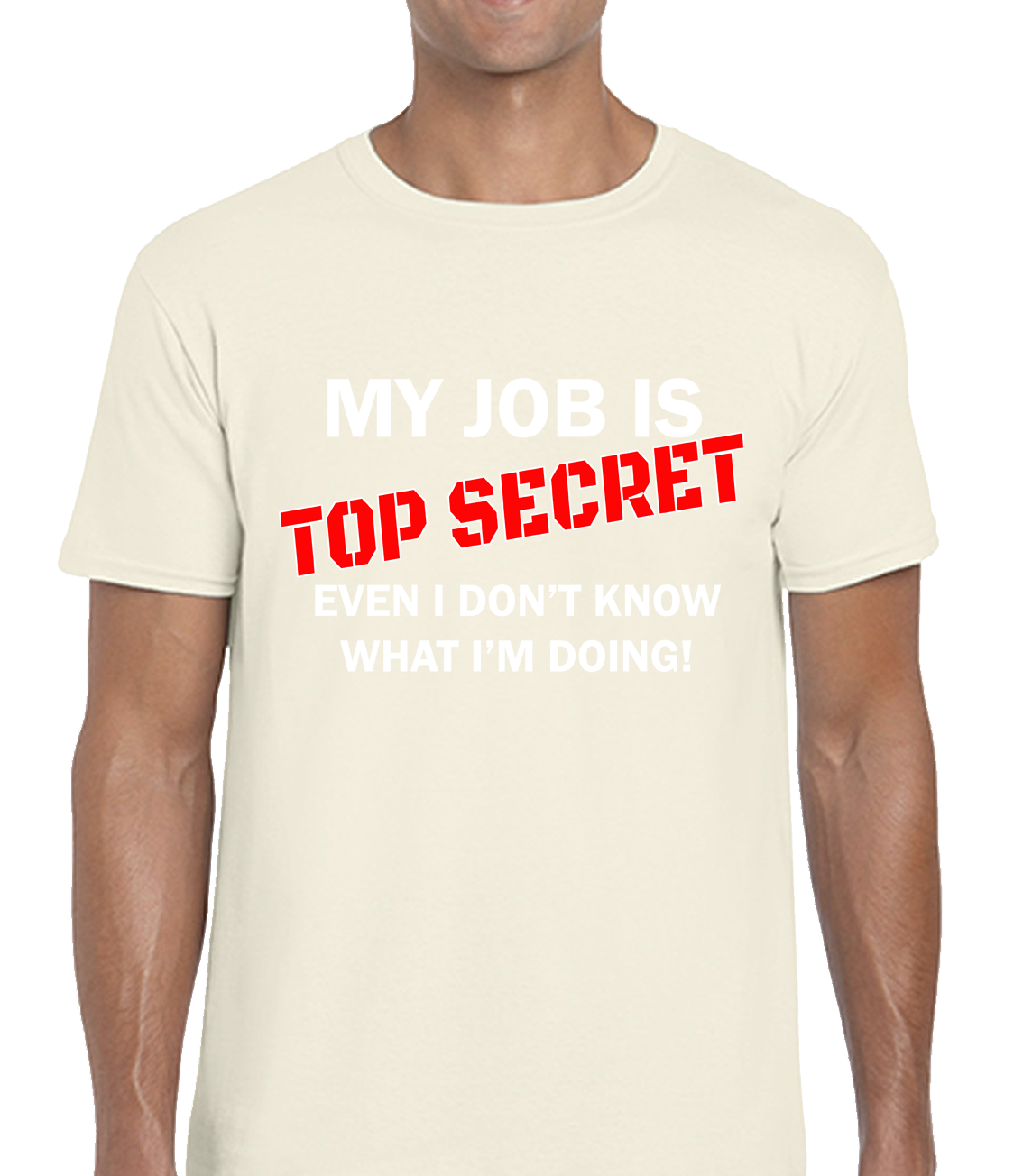 MY JOB IS TOP SECRET FUNNY T SHIRT MENS TEE JOKE PRINTED SLOGAN DESIGN ...