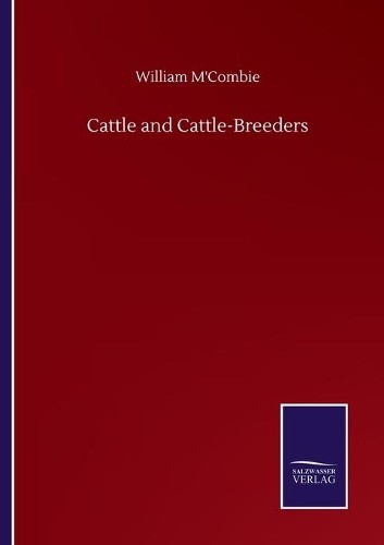 William M'Combie Cattle and Cattle-Breeders (Taschenbuch) 9783752505306 ...