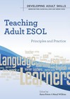 Teaching Adult ESOL: principles and practice (Developing Adult S ...