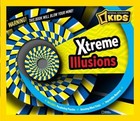 Xtreme Illusions: Perplexing Puzzles, Amazing Mind Tricks, Impossible ...