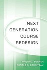 NEXT GENERATION COURSE REDESIGN By Philip M. Turner & Ronald S ...