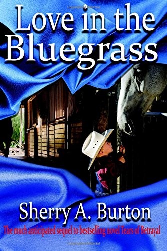 LOVE IN THE BLUEGRASS By Sherry A. Burton **BRAND NEW** 9780998379616| eBay
