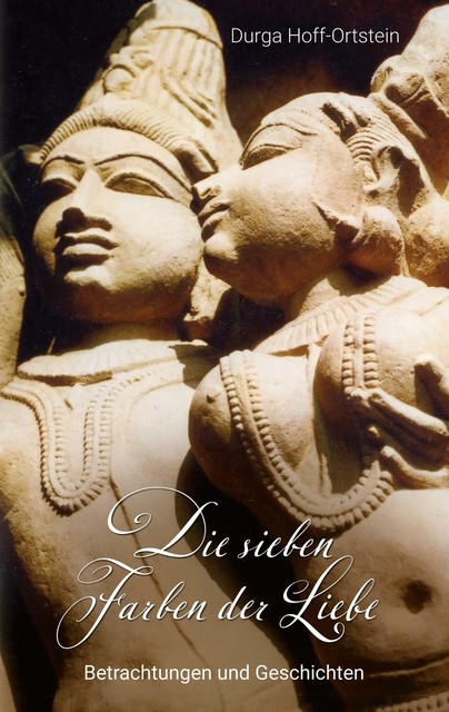 Die sieben Farben der Liebe von Durga Hoff-Ortstein (2021, Taschenbuch ...