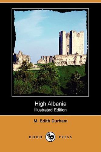 High Albania by M. Edith Durham (2008, Trade Paperback) for sale online ...