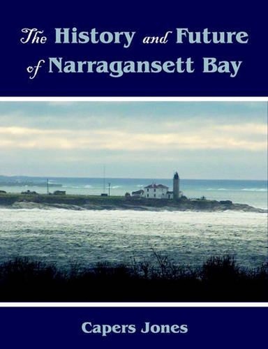 The History and Future of Narragansett Bay by Capers Jones (Paperback ...