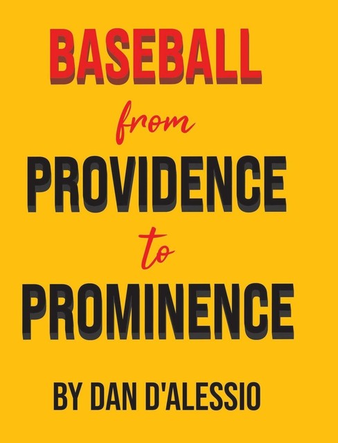 Baseball from Providence to Prominence von Dan D'Alessio (2022 ...