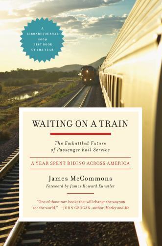 Waiting on a Train : The Embattled Future of Passenger Rail Service-A ...