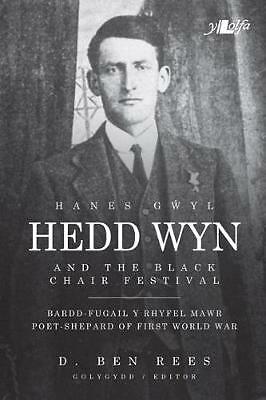 Hanes Gwyl Hedd Wyn / Hedd Wyn and the Black Chair Festival by D. Ben ...