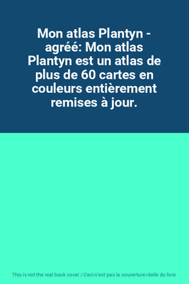 Mon atlas Plantyn - agree: Mon atlas Plantyn est un atlas de plus de 60 ...