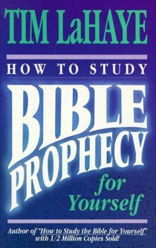 How to Study Bible Prophecy for Yourself by LaHaye, Tim 9780890818176| eBay