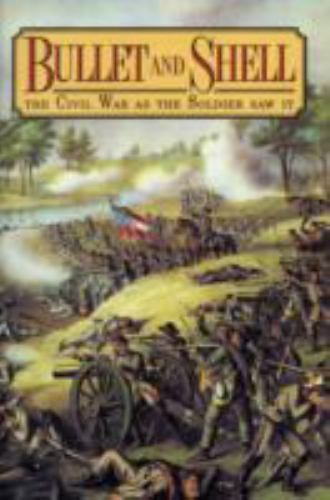 Bullet and Shell: The Civil War as the Soldier Saw It 9780681414976 | eBay