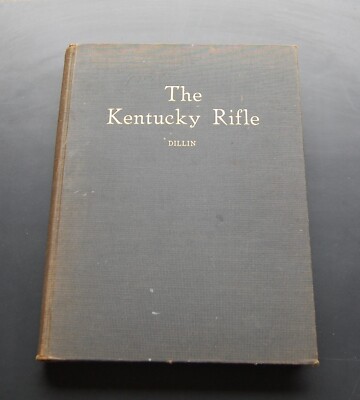 The Kentucky Rifle Capt. John G. W. Dillin 1924 1st ed. hardcover | eBay