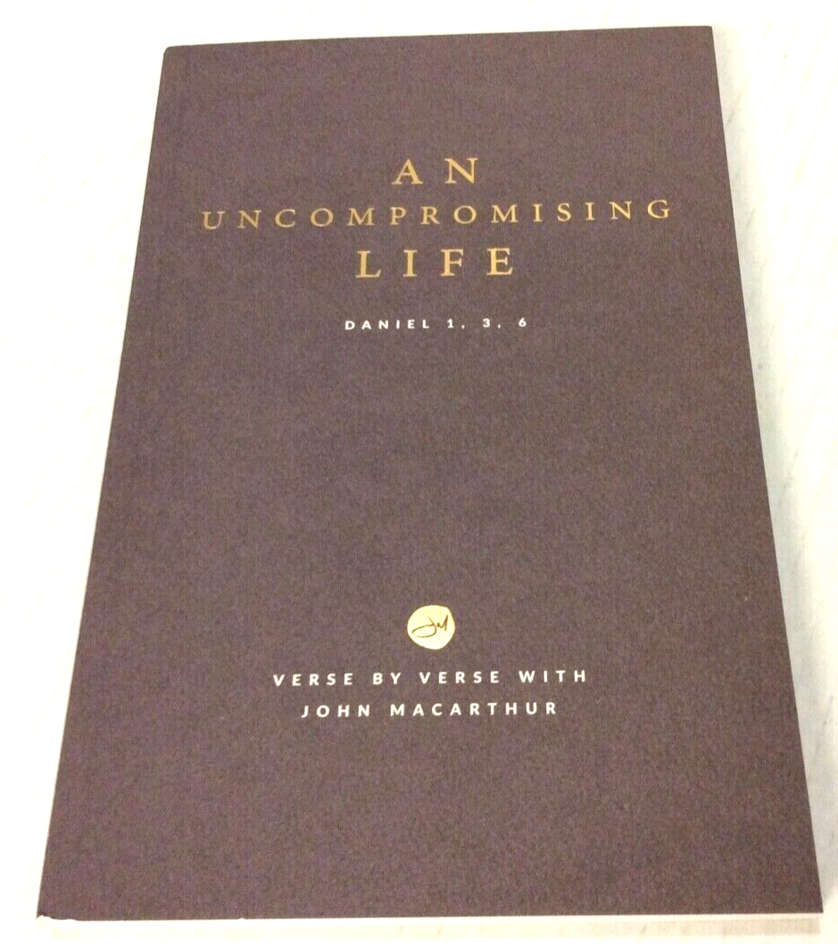 (NEW) An Uncompromising Life: Daniel 1, 3, 6 John MacArthur Verse By ...