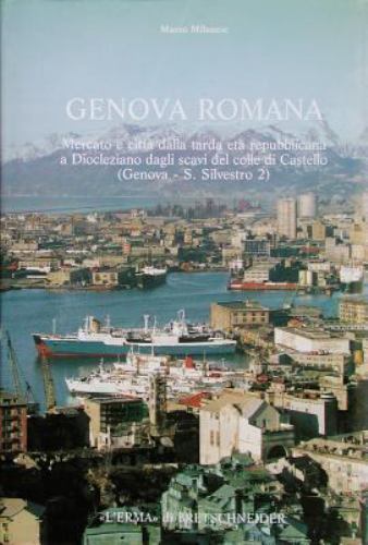 Studia Archaeologica Ser.: Genova Romana : Mercato e Città Dalla Tarda ...