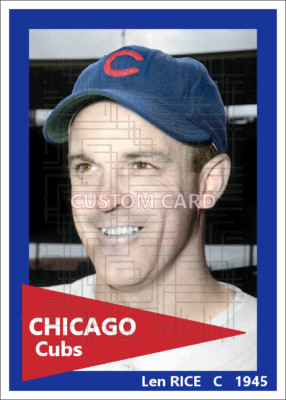 Len Rice - 1945 Chicago Cubs - 2.5 x 3.5 custom card (blank back) | eBay