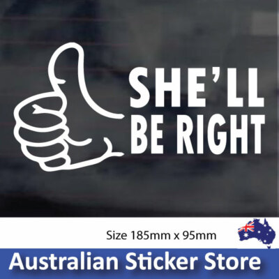 SHE'LL BE RIGHT Sticker funny aussie car ute decal THUMBS UP | eBay ...