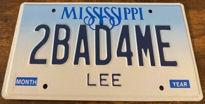 2BAD4ME Vanity License Plate Mississippi Too Bad For Me | eBay