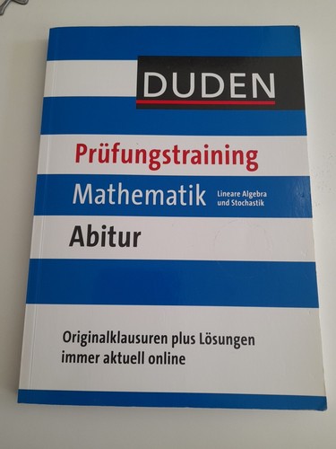 Prüfungstraining Mathematik Abitur - Lineare Algebra und Stochastik ...