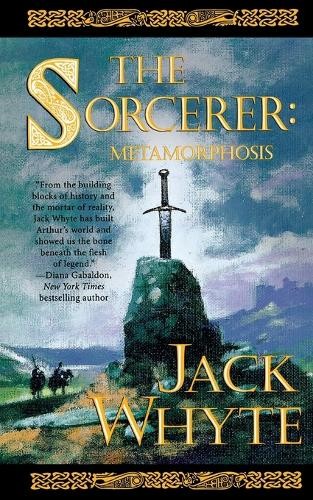 Jack Whyte The Sorcerer: Metamorphosis (Paperback) Camulod Chronicles ...