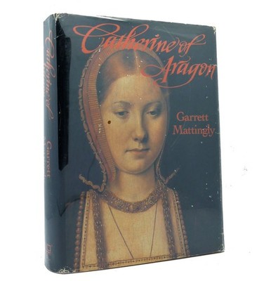 Garrett Mattingly CATHERINE OF ARAGON Book Club Edition | eBay