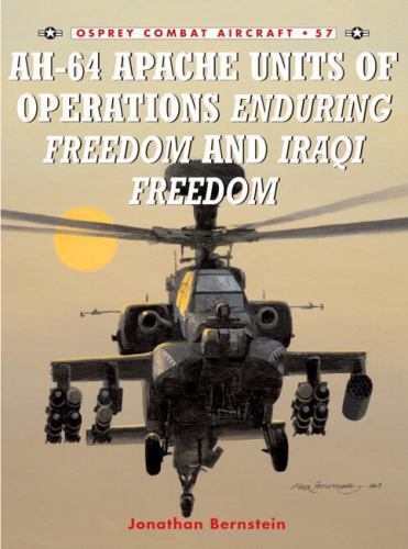 AH-64 Apache Units of Operations Enduring Freedom and Iraqi Freedom by Jonathan Bernstein (2005 ...