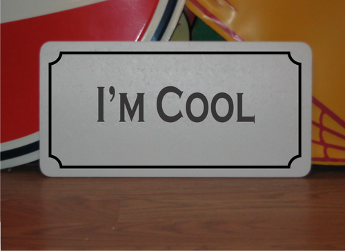 I'm Cool Metal Sign | eBay