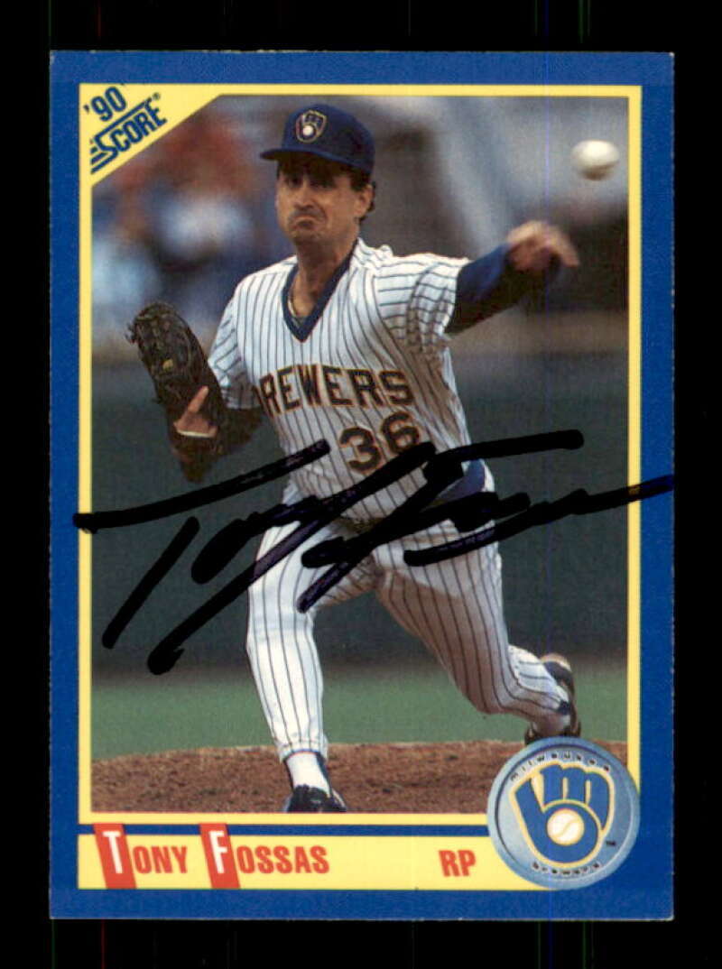 1990 Score #567 Tony Fossas AUTOGRAPHED!!! RC Rookie Brewers 237054 | eBay