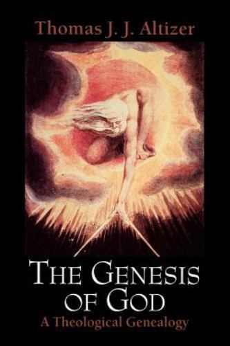 Genesis of God : A Theological Genealogy by Thomas J. J. Altizer (1993 ...
