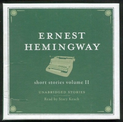 ERNEST HEMINGWAY SHORT STORIES volume II Stacy Leach 5 CDs audio book ...