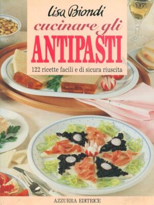 CUCINARE GLI ANTIPASTI CUCINA / VINO LISA BIONDI AZZURRA 0000 | eBay