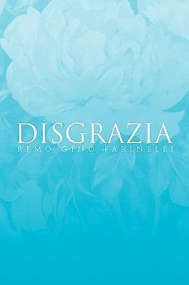 Disgrazia by Remo Gino Farinelli (2009, Trade Paperback) for sale ...
