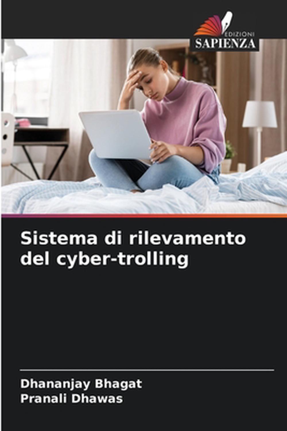 Sistema di rilevamento del cyber-trolling by Dhananjay Bhagat Paperback ...