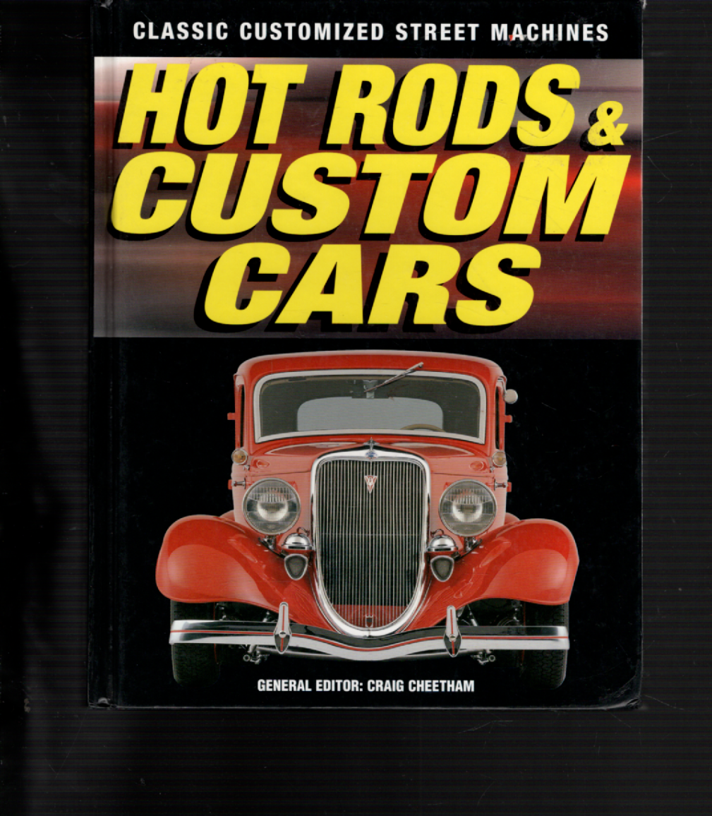 Hot Rods and Custom Cars by Craig Cheetham (2004, Hardcover, Revised ...