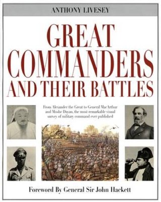 Great Commanders and Their Battles - Hardcover By Livesey, Anthony ...