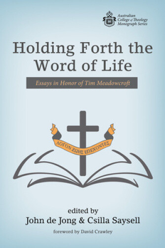 Holding Forth the Word of Life (Australian College of Theology ...