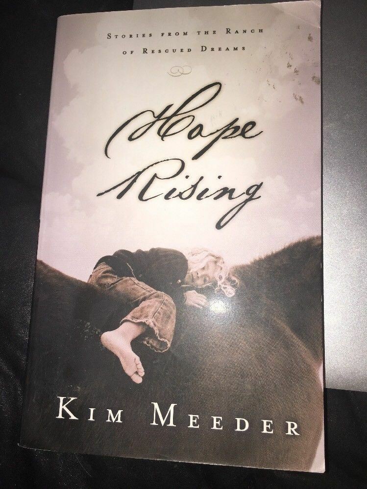 Hope Rising : Stories from the Ranch of Rescued Dreams by Kim Meeder ...