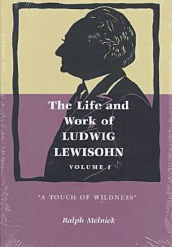 THE LIFE AND WORK OF LUDWIG LEWISOHN: VOLUME 1: "A TOUCH By Ralph ...