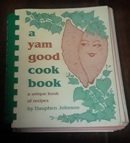 Ultra Rare!! 1984 A Yam Good Cookbook Dauphen Johnson! A Unique Book of ...