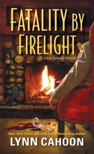 Fatality by Firelight (A Cat Latimer Mystery) By Cahoon, Lynn - VERY ...