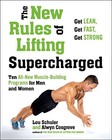 THE NEW RULES OF LIFTING SUPERCHARGED: TEN ALL-NEW By Lou Schuler ...