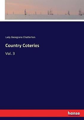 Country Coteries: Vol. 3 by Lady Georgiana Chatterton (Paperback, 2018 ...
