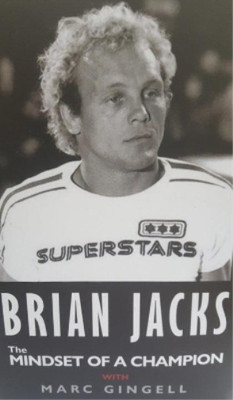 Brian Jacks The BRIAN JACKS The MINDSET OF A CHAMPION WITH MARC GINGELL ...