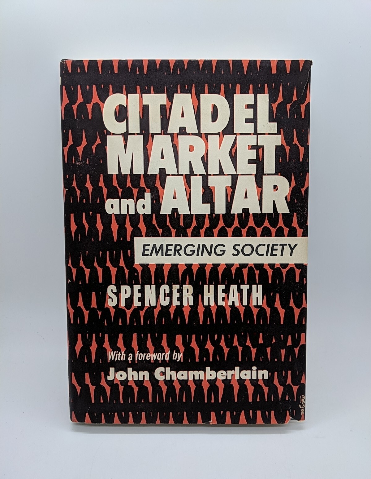 Citadel Market and Altar: Emerging Society by Spencer Heath (1957 ...