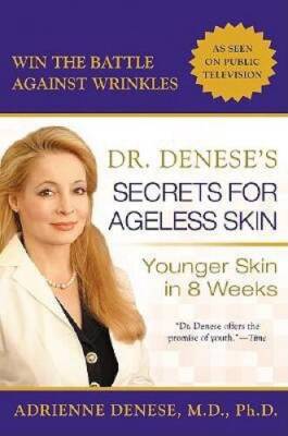 Dr. Denese's Secrets for Ageless Skin: Younger Skin in 8 Weeks - GOOD ...