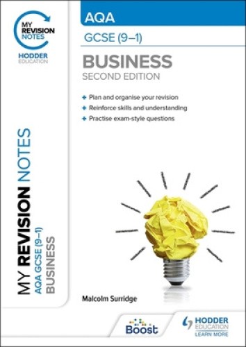 My Revision Notes: AQA GCSE (9-1) Business Second Edition by Malcolm ...