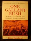 One Gallant Rush: Robert Gould Shaw and His Brave Black Regiment by ...