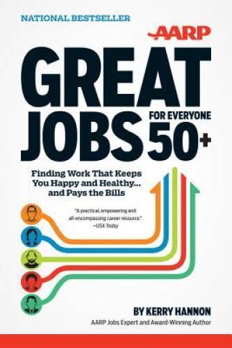 Great Jobs for Everyone 50: Finding Work That Keeps You Happy and ...